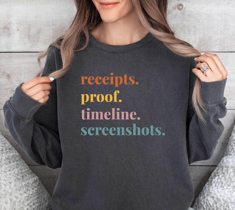 Receipts Proof Timeline Screenshots Sweatshirt, Real Housewives Bravo ...