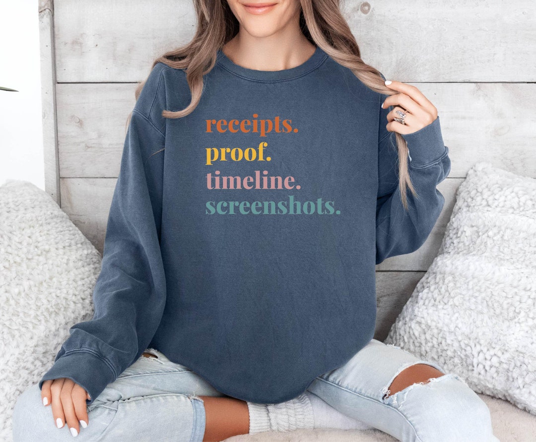 Receipts Proof Timeline Screenshots Sweatshirt, Real Housewives Bravo ...