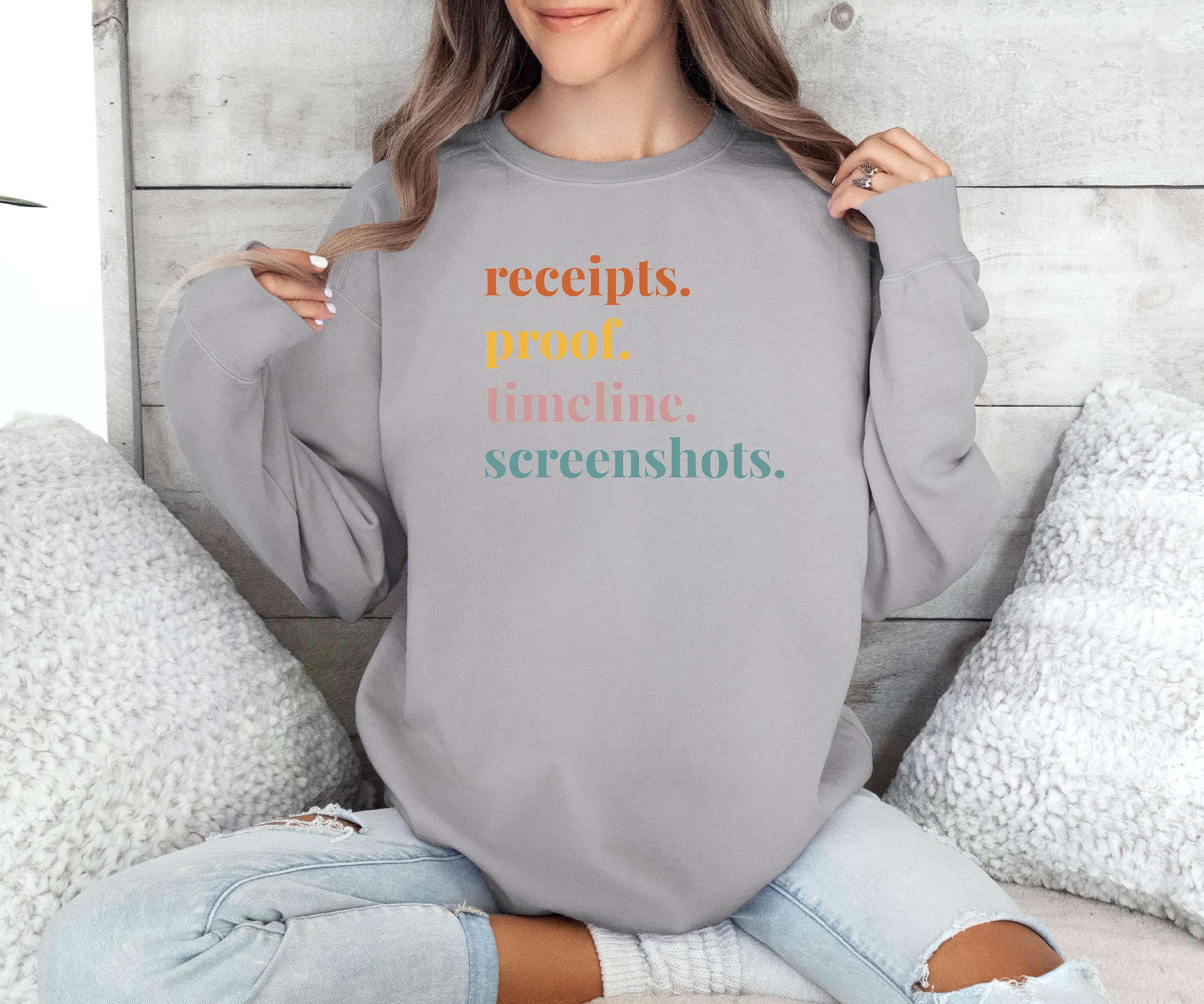 Receipts Proof Timeline Screenshots Sweatshirt, Real Housewives Bravo ...