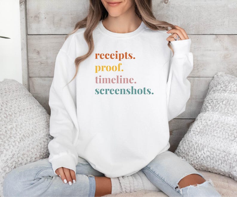 Receipts Proof Timeline Screenshots Sweatshirt, Real Housewives Bravo ...