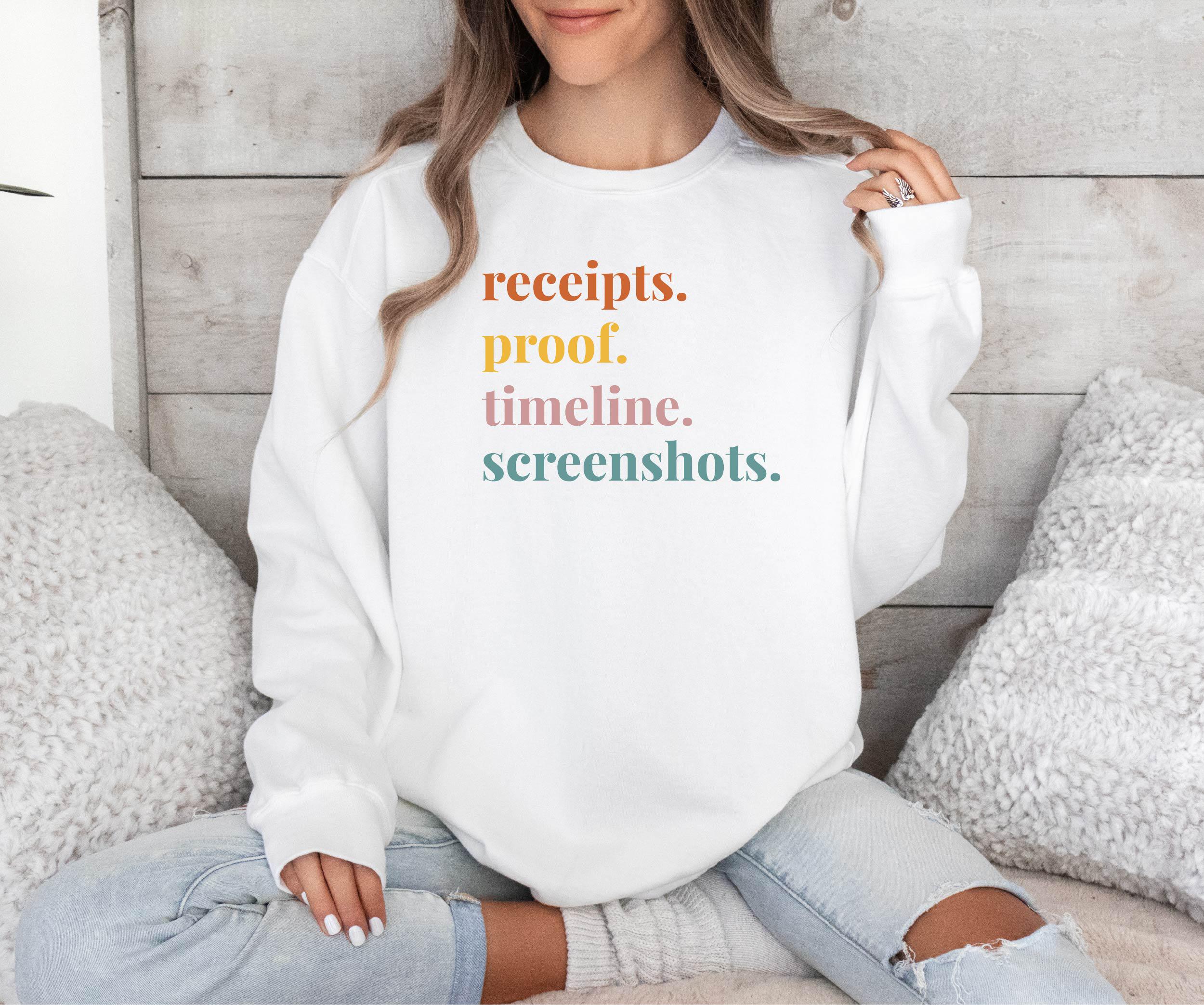 Receipts Proof Timeline Screenshots Sweatshirt, Real Housewives Bravo ...