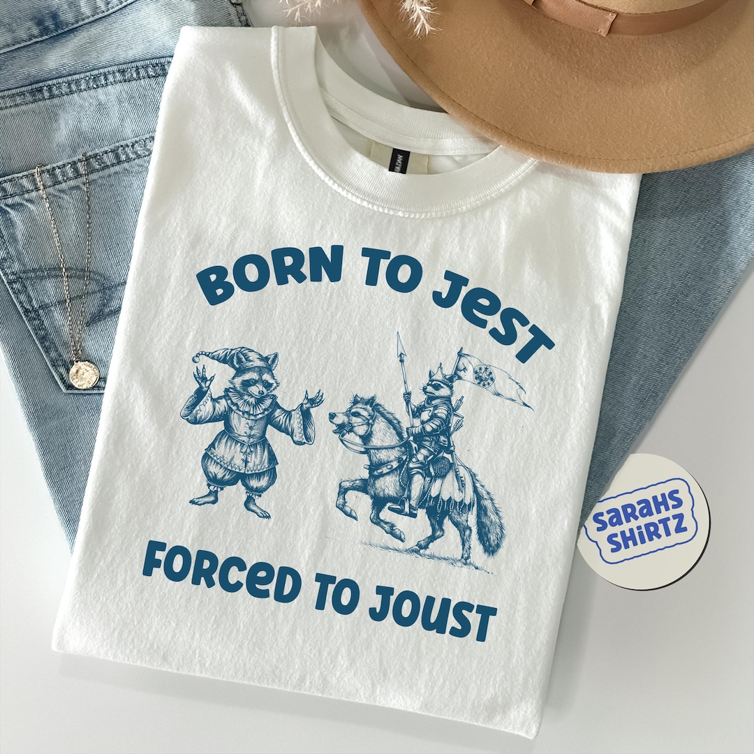 Born to Jest Forced to Joust T-shirt: Funny Ren Faire Meme Tee - Etsy