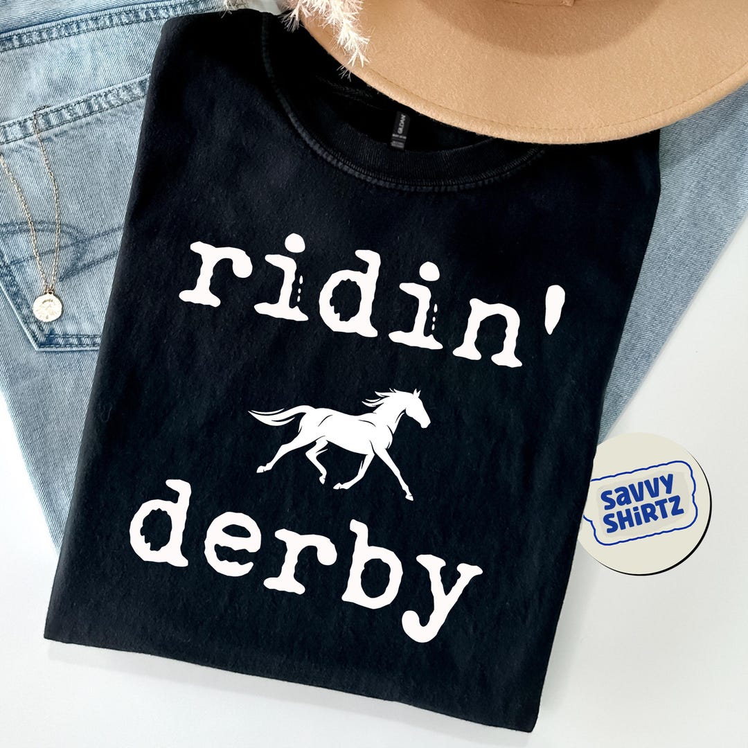 Ridin' Derby Shirt, Funny Derby Shirt, Talk Derby to Me, Riding Derby ...