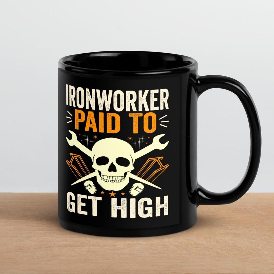 Ironworker Paid to Get High, Funny Steelworker Retirement Welder Coffee ...