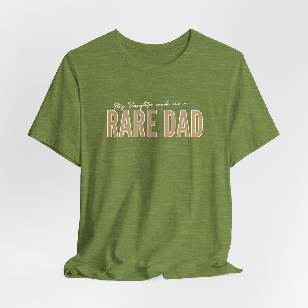My Daughter Made Me a RARE DAD, Unisex Tee, Rare Parent, Rare Disease ...