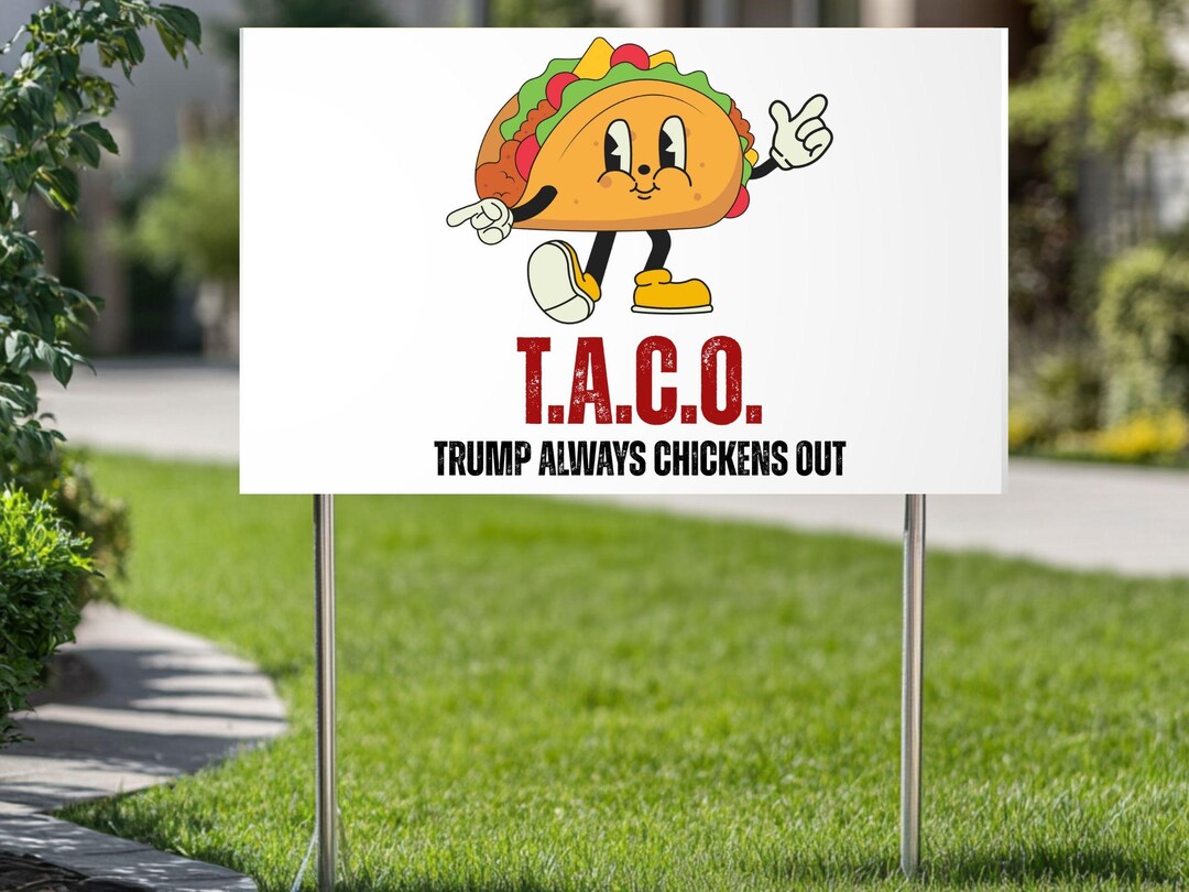 T.A.C.O. Yard Sign Trump Always Chickens Out Sign, Distressed Political ...