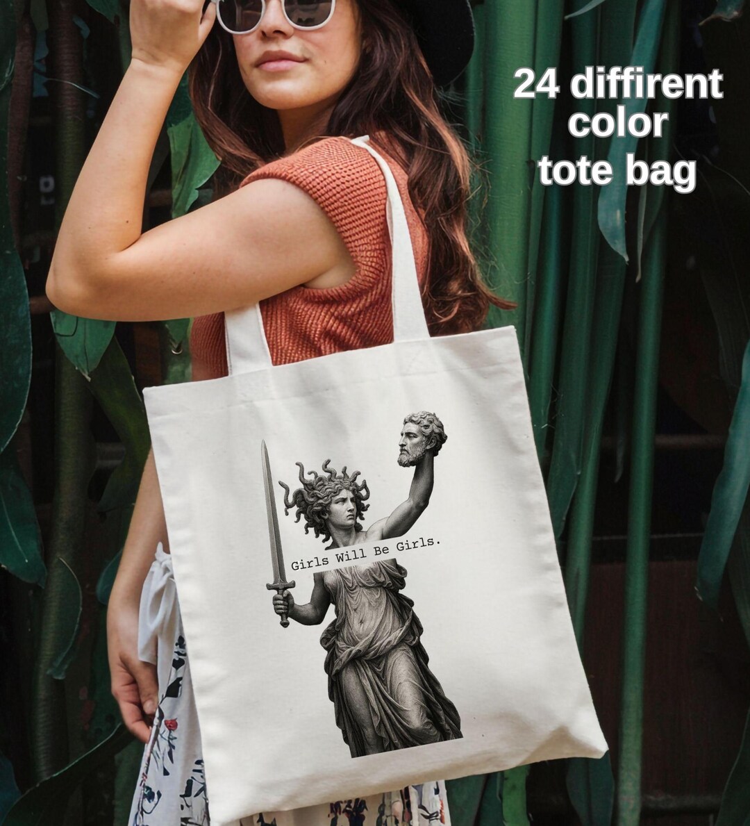 Girls Will Be Girls Tote Bag, Medusa With the Head of Perseus, Feminist ...