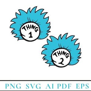 Thing 1 Thing 2 SVG, Thing 1 and Thing 2 Png Svg Pdf Eps High ...