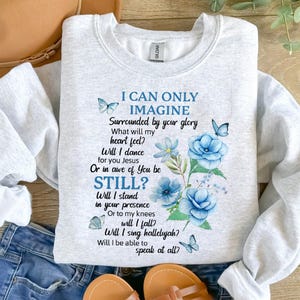 I Can Only Imagine Christian Sweatshirt | Inspirational Faith-based ...