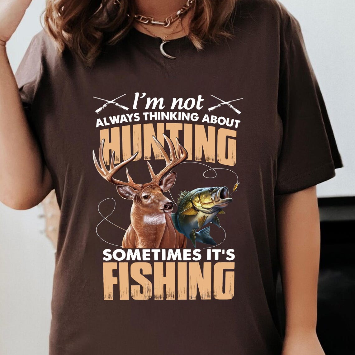 Funny Hunting and Fishing T-shirt | "i'm Not Always Thinking About ...