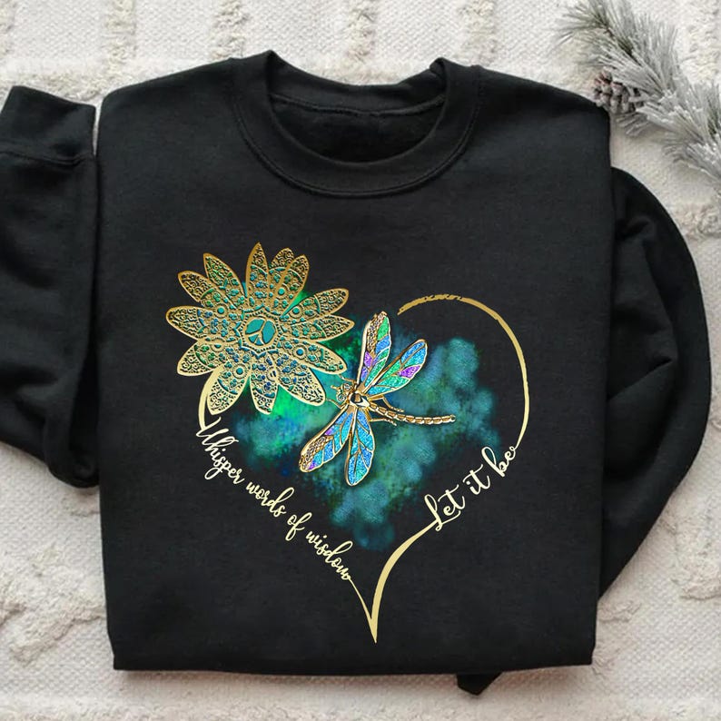 Dragonfly Floral Heart Graphic Sweatshirt: Inspirational "let It Be ...