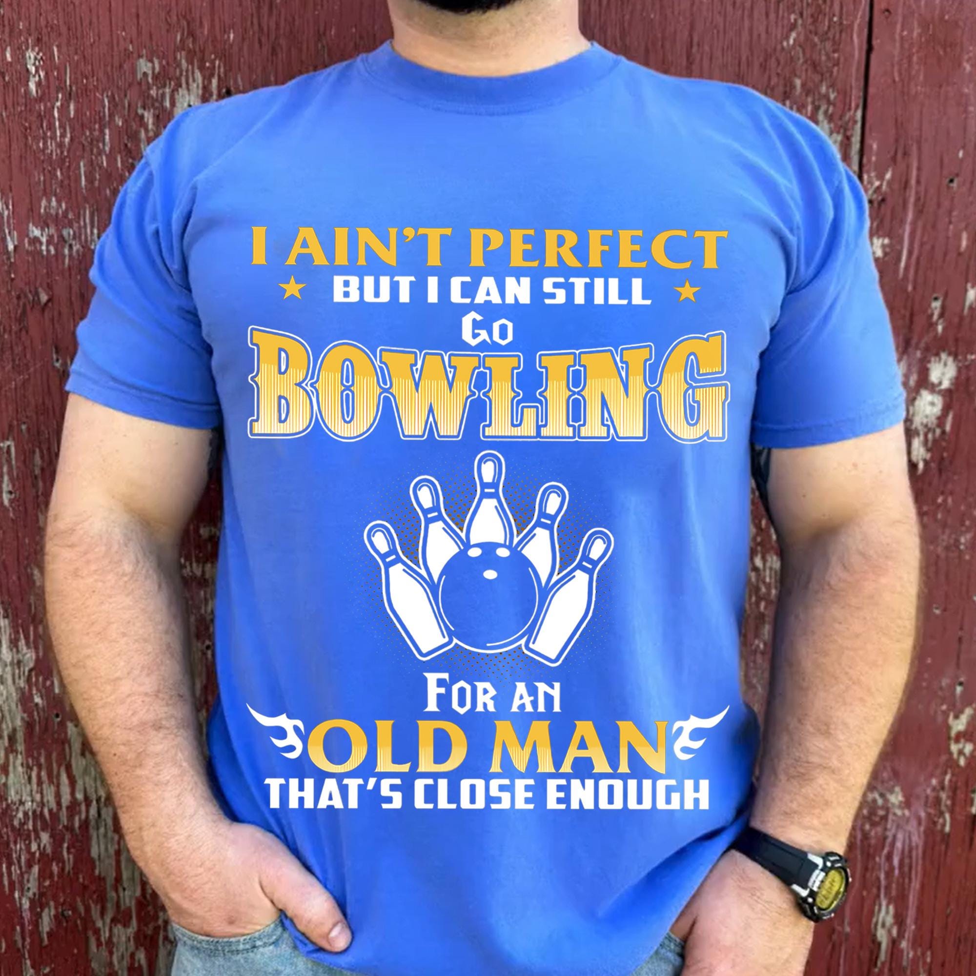 Funny Bowling Shirt, I Ain’t Perfect but I Can Still Go Bowling Tee,old ...