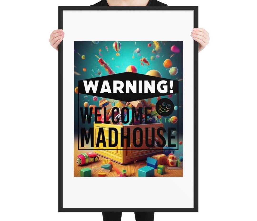 Warning Sign Madhouse Wall Art, Sizes A1/A2/A3, Framed Wall Art Prints ...