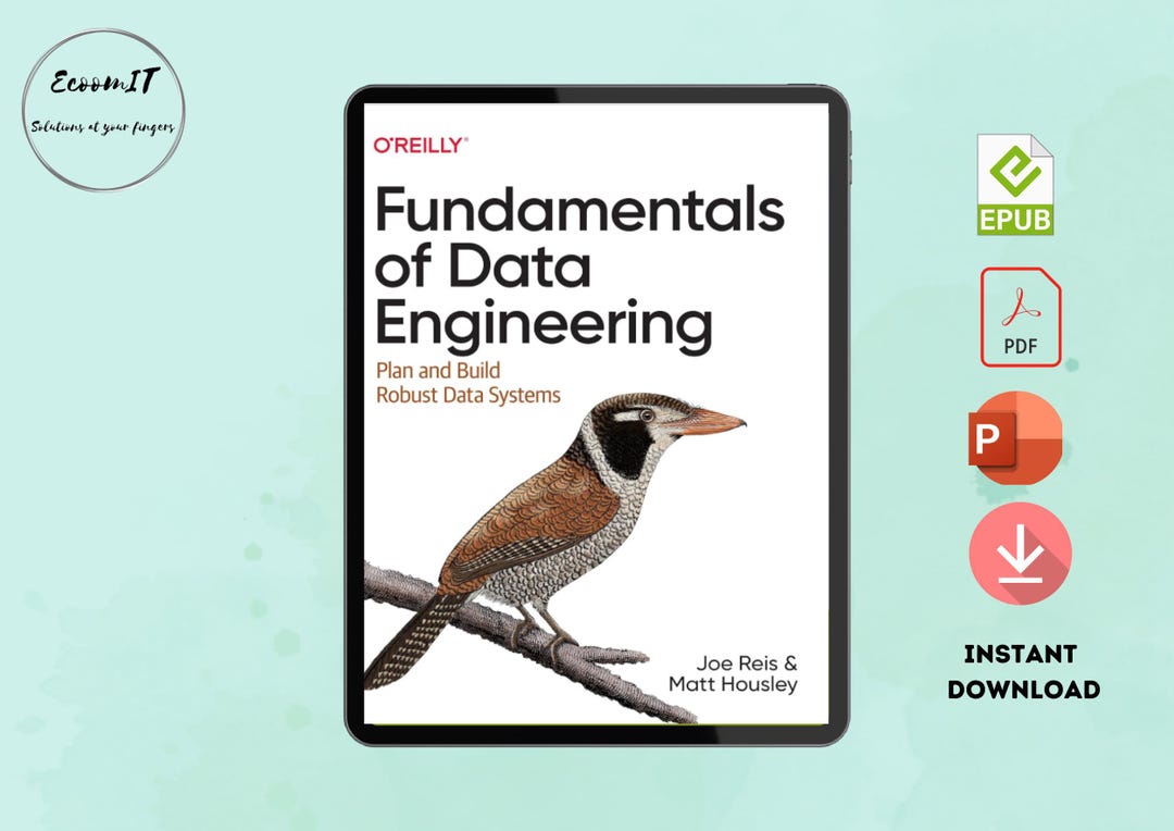 Fundamentals of Data Engineering: Plan and Build Robust Data Systems ...