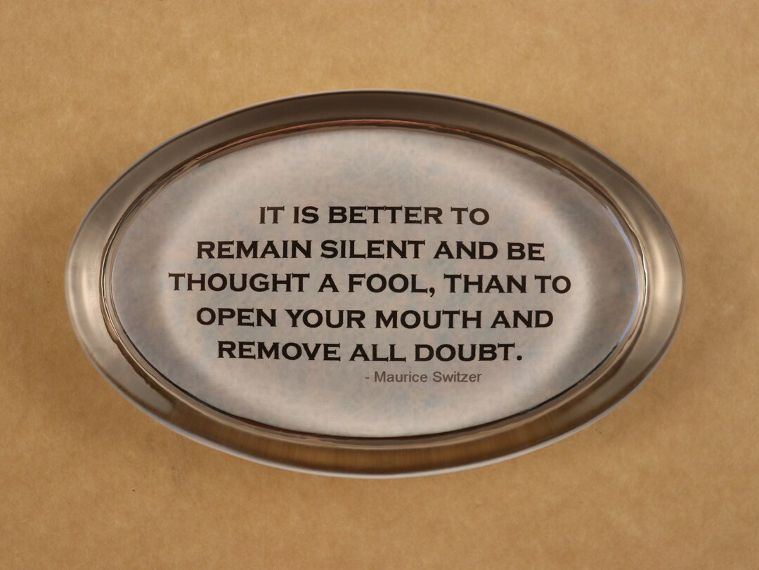 Remain Silent Quote, Oval Paperweight, Maurice Switzer, Quote ...