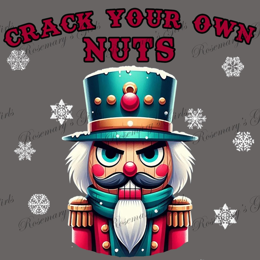 PNG File, Hilarious Angry Nutcracker Image, Snarky Remark, Digital File ...