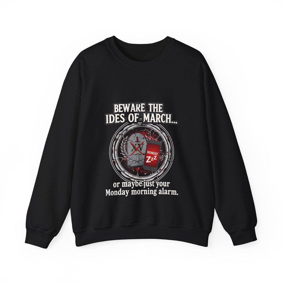 Beware the Ides of March Alarm Clock Crewneck Sweatshirt | Roman Humor ...