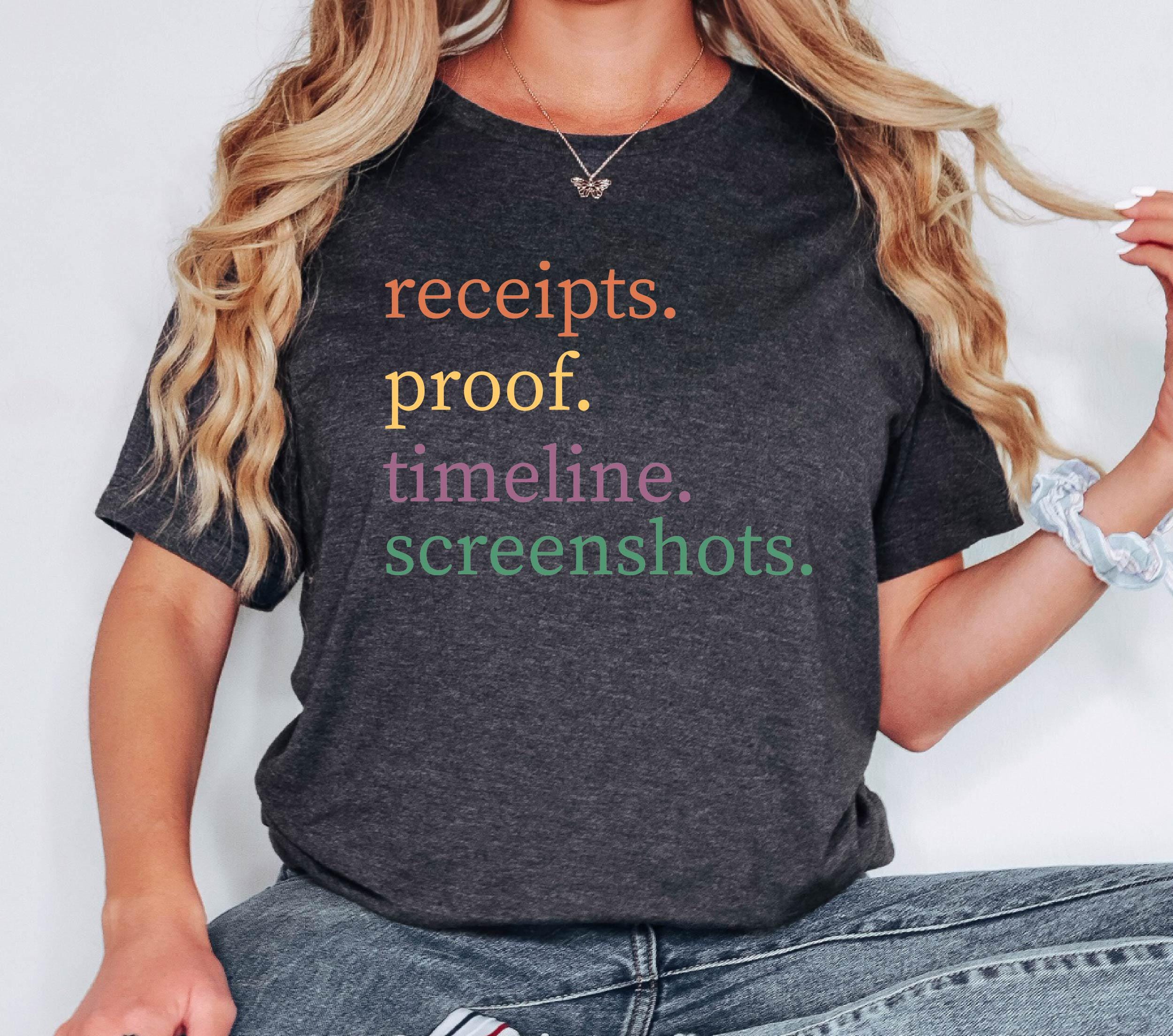 Receipts Proof Timeline Screenshots Tshirt, Perfect Formula Shirt, Real ...