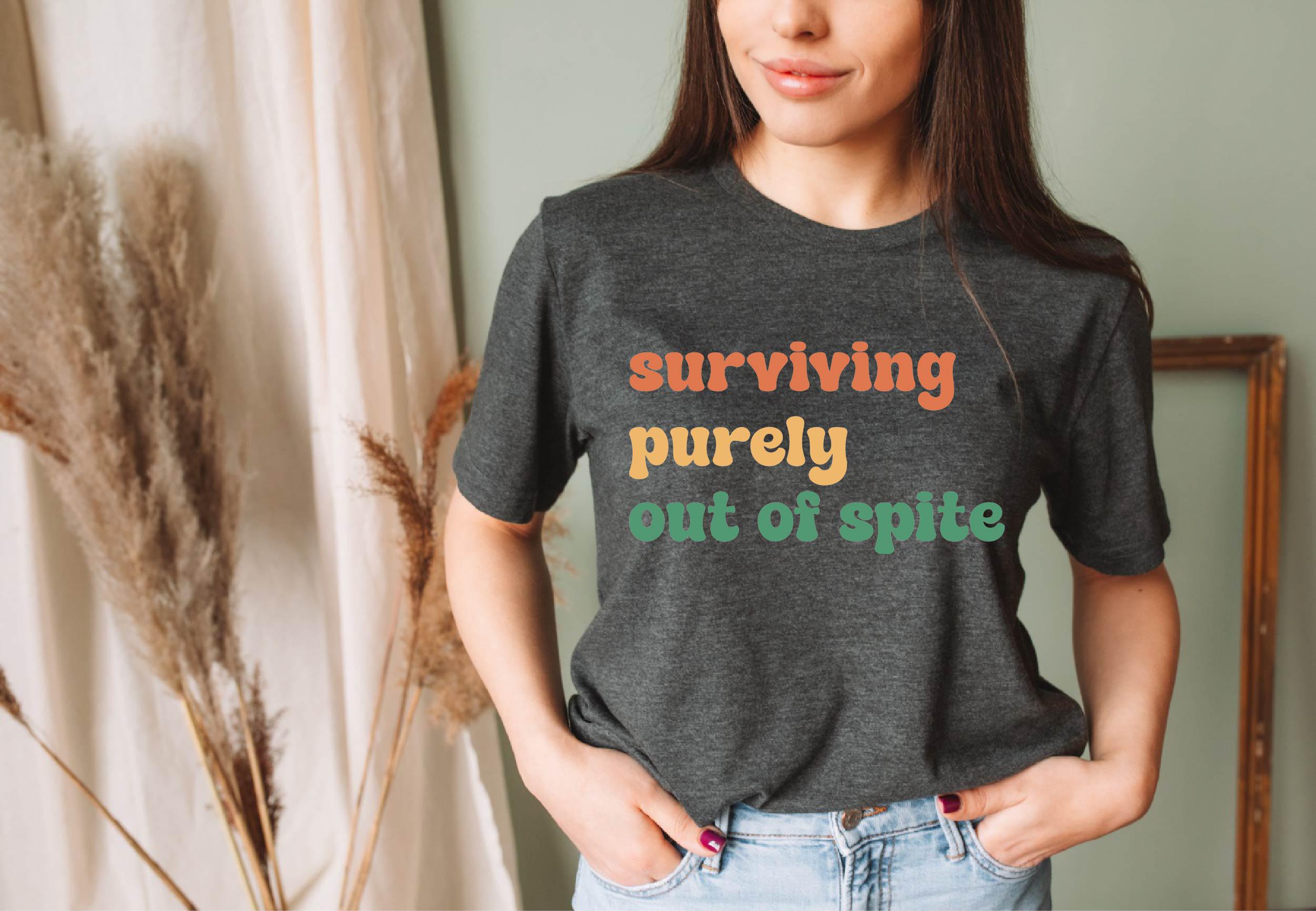 Surviving Purely Out of Spite Tshirt, Survivor Shirt, Strong Empowered ...