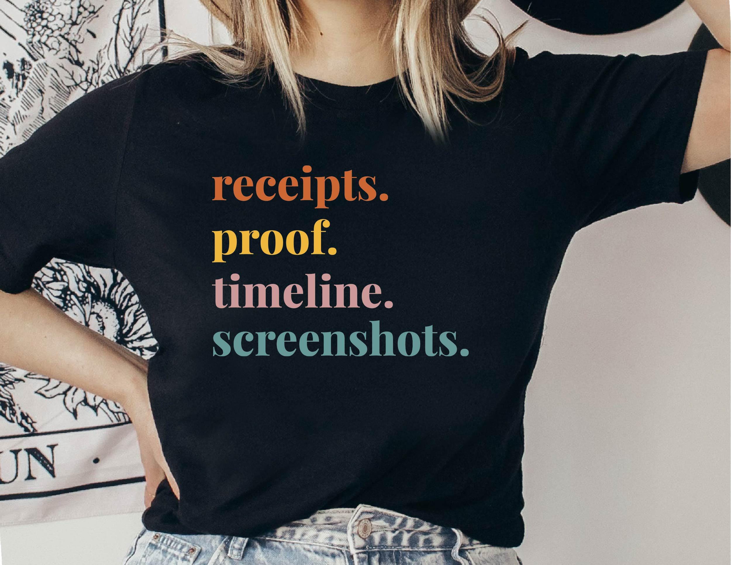 Receipts Proof Timeline Screenshots T-shirt, Real Housewives Bravo Gift ...