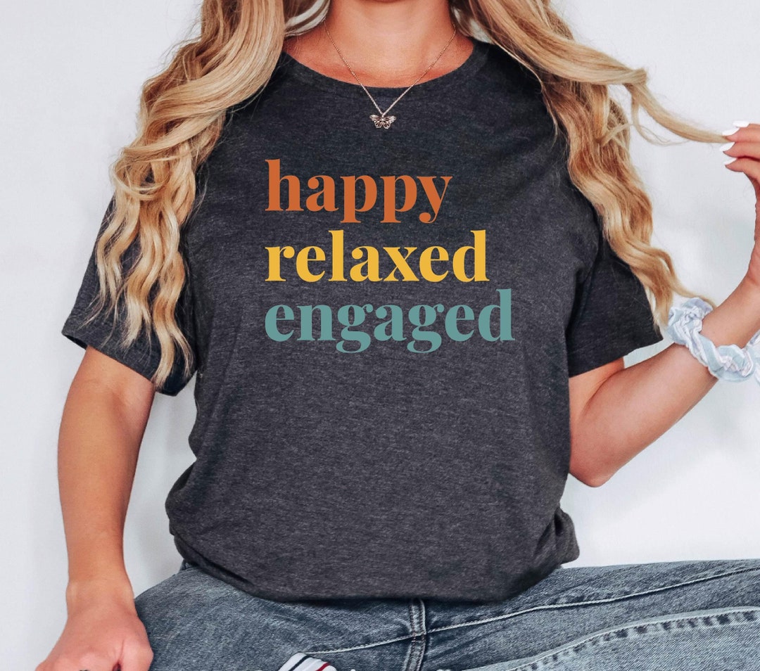 Happy Relaxed Engaged Tshirt, Engaged Shirt, Christmas Happy Relaxed ...