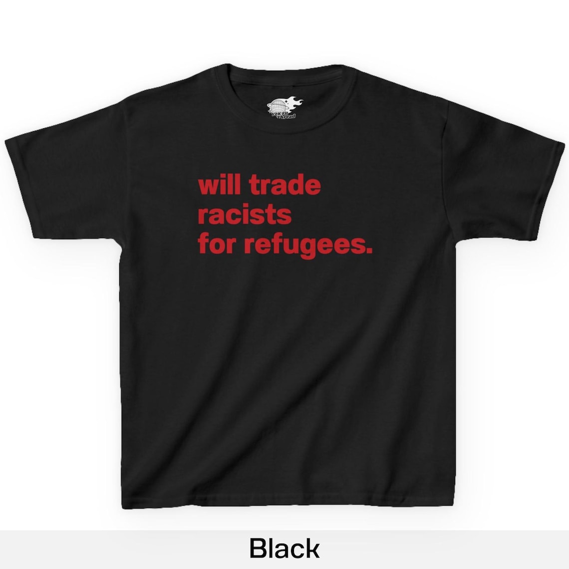 Will Trade Racists for Refugees Y2K Baby Tee Racial Equality Shirt ...