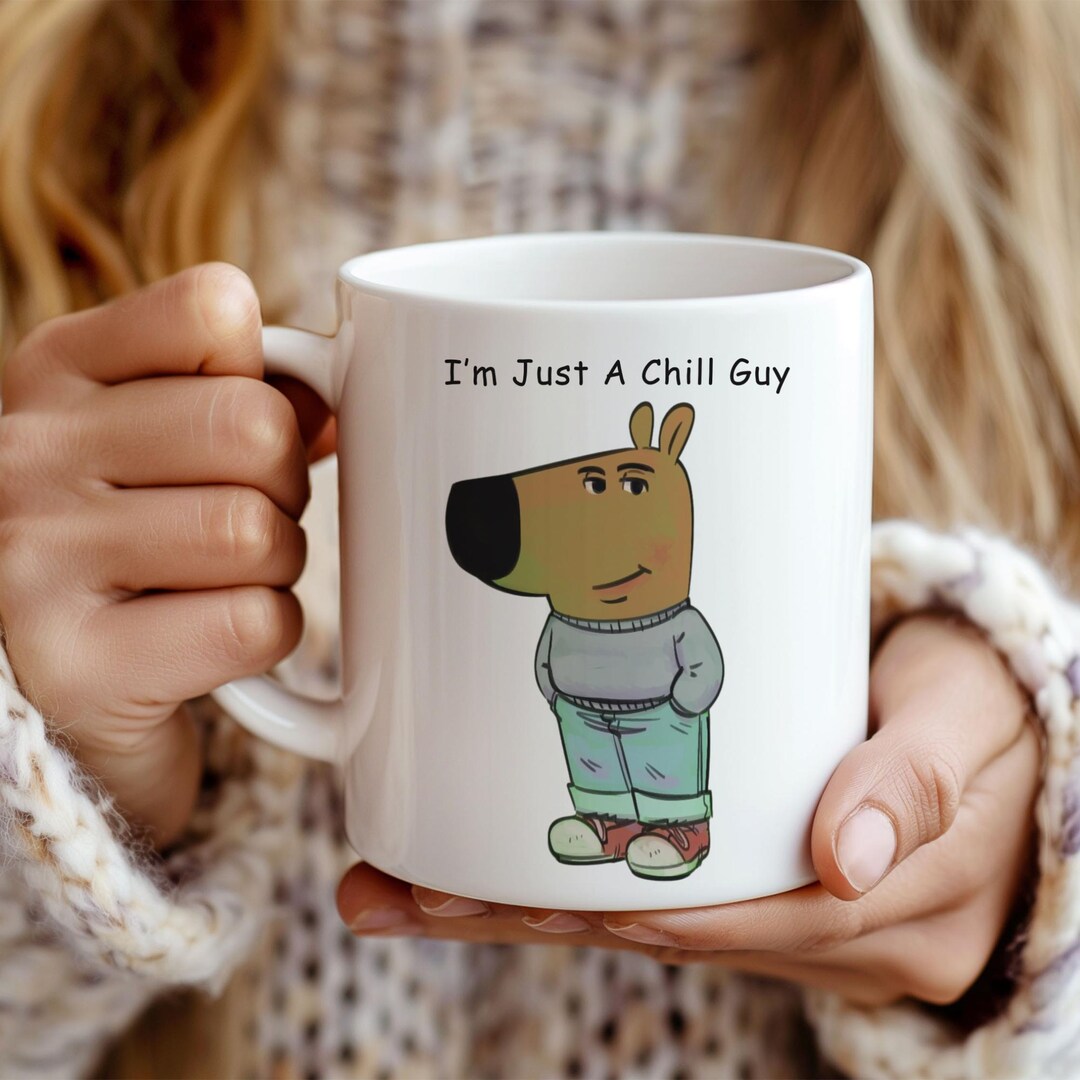 I'm Just A Chill Guy Mug Meme Mug Funny Coffee Mug Chill Guy Bear Mug ...