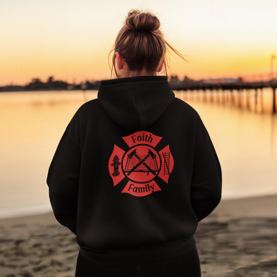 Faith Family Firefighter Hoodie | Christian Firefighter Hoodie | First ...