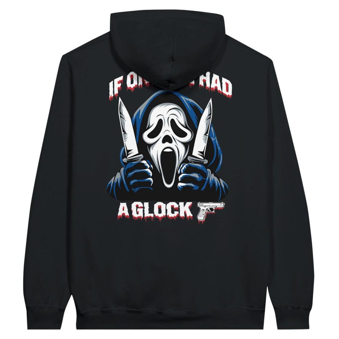 Adult Fleece Hoodie - Back - Ghostface & Glock “if Only He Had A Glock ...