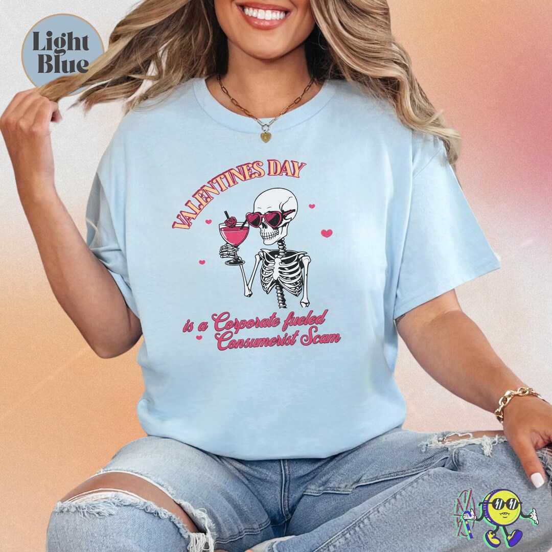 Valentines is a Corporate Consumerist Scam, Funny Valentines Day Shirt ...