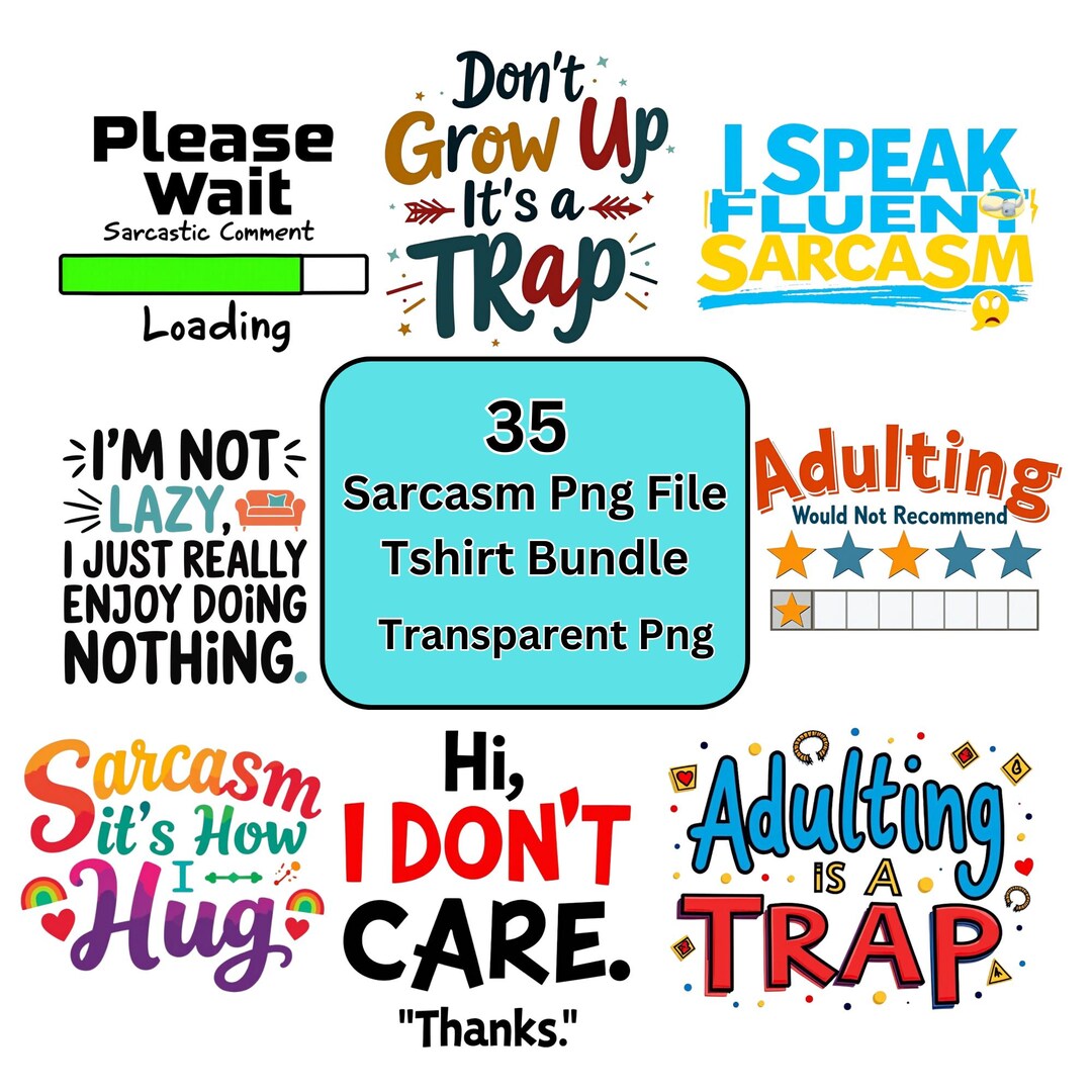 Sarcasm PNG File Bundle, Funny Sarcasm Shirt Design Bundle, Sublimation ...