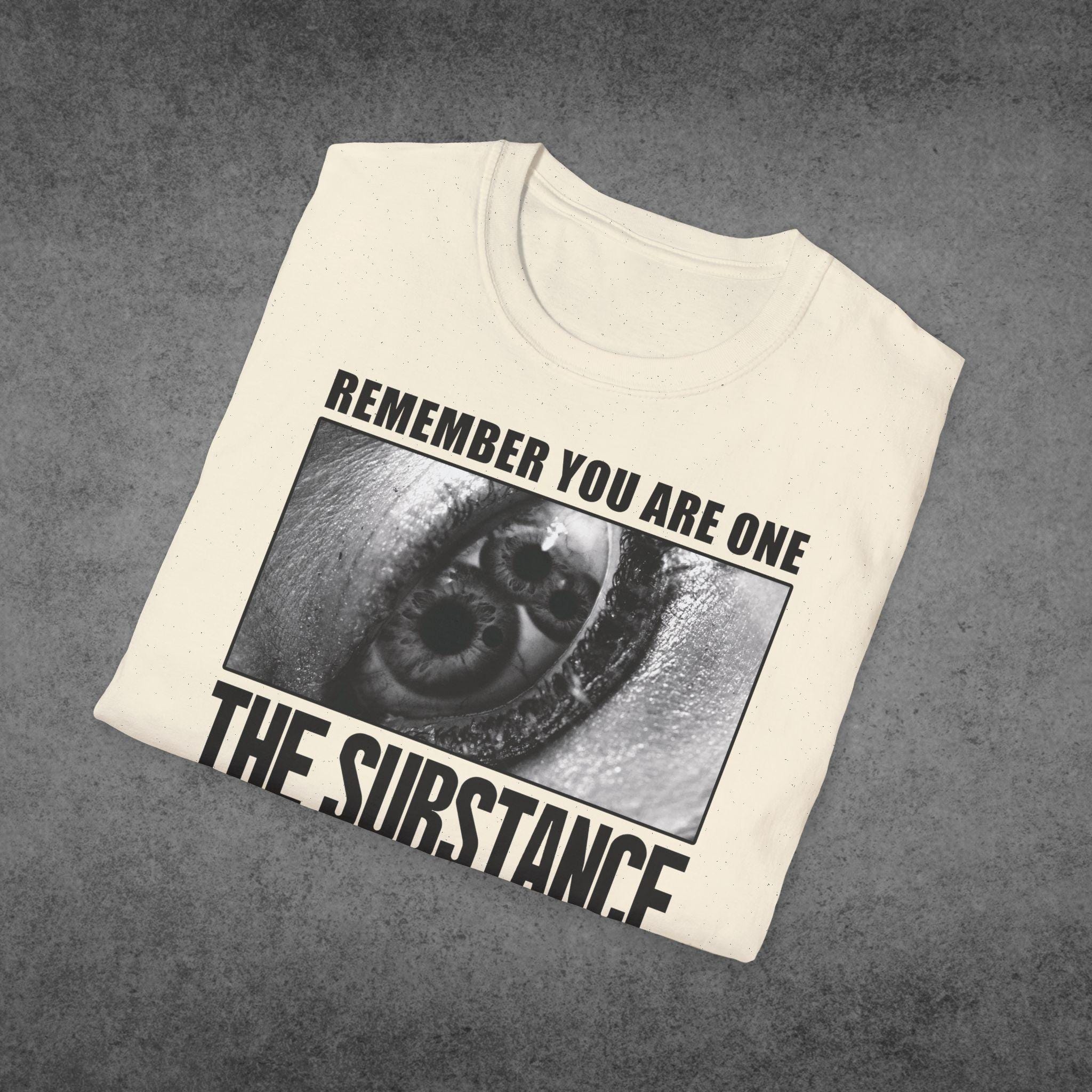 The Substance Movie Quote T-shirt, Remember You Are One Tee, White Tee ...