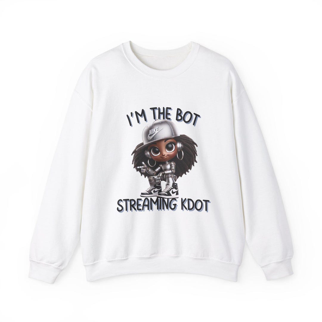 I'm the Bot Streaming Kdot Hip-hop Fan Sweatshirt | Fun Graphic ...