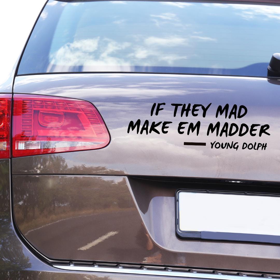 Young Dolph If They Mad Make Em Madder Quote Transfer Decal Vinyl Car ...