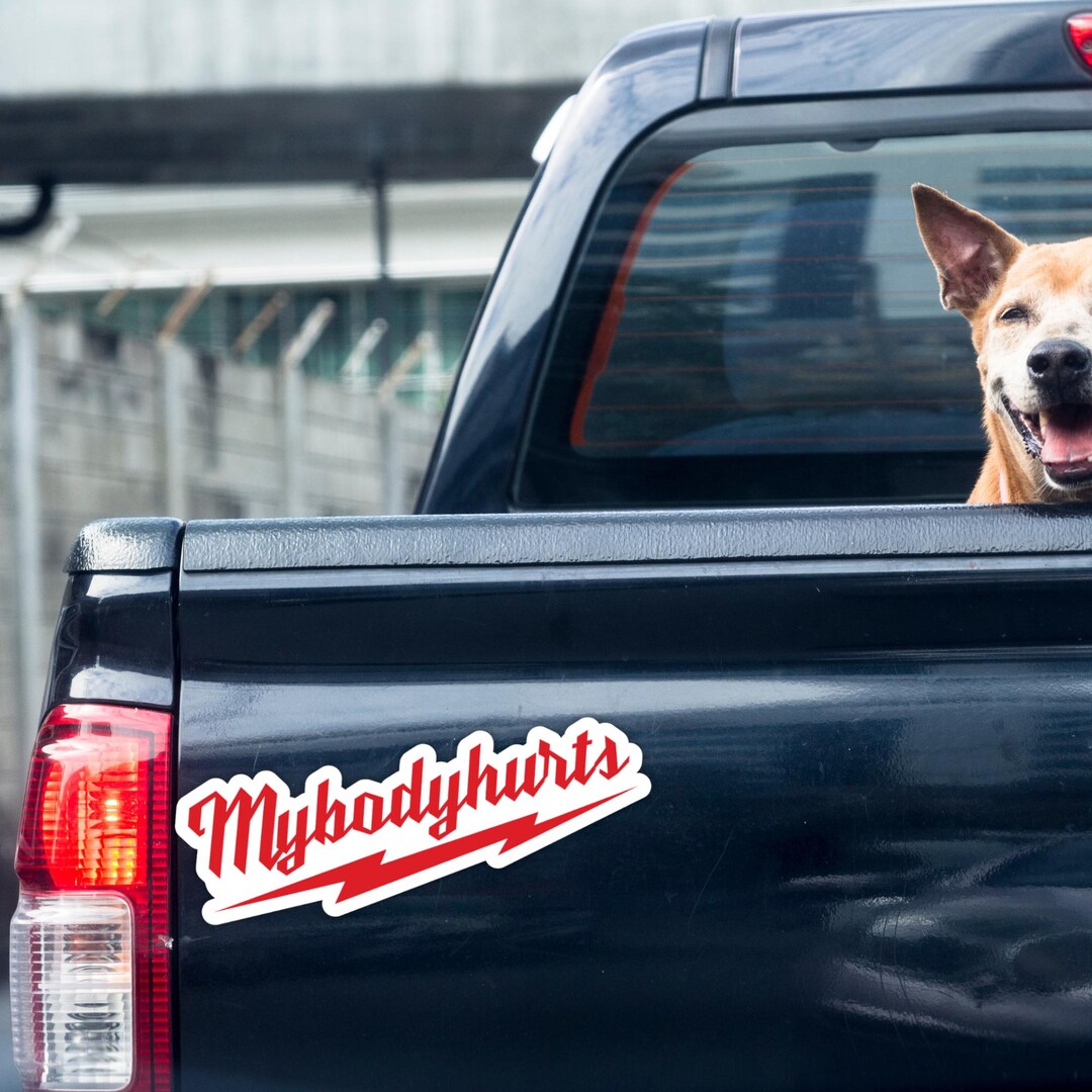 My Body Hurts Funny Milwaukee Tools Car Decal – Waterproof, UV ...