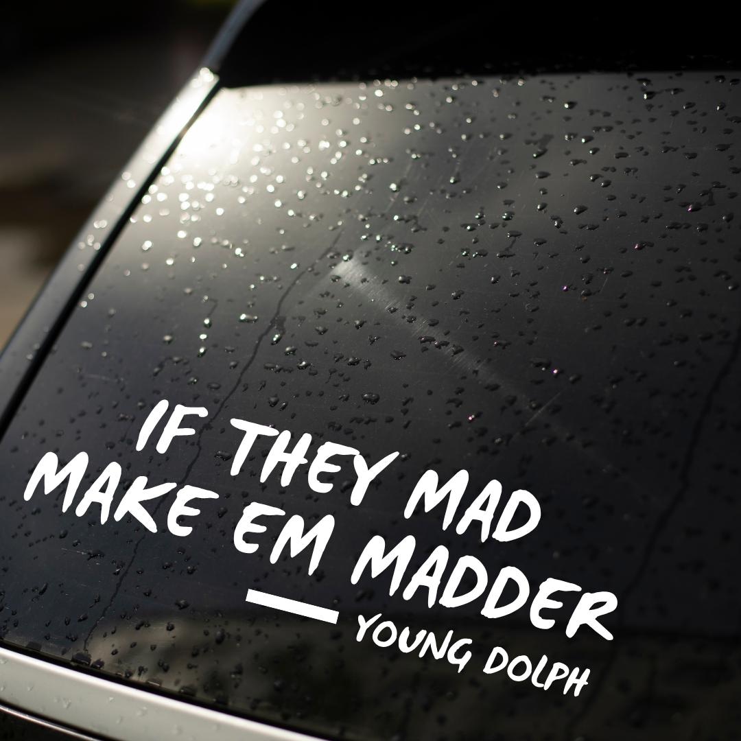 Young Dolph If They Mad Make Em Madder Quote Transfer Decal Vinyl Car ...