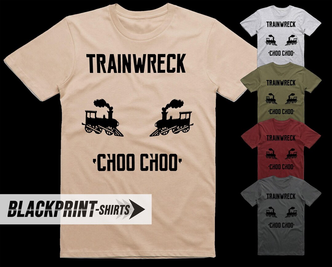Trainwreck Choo Choo V1 Poster T Shirt Cotton Men's All Sizes S-5XL 18 ...