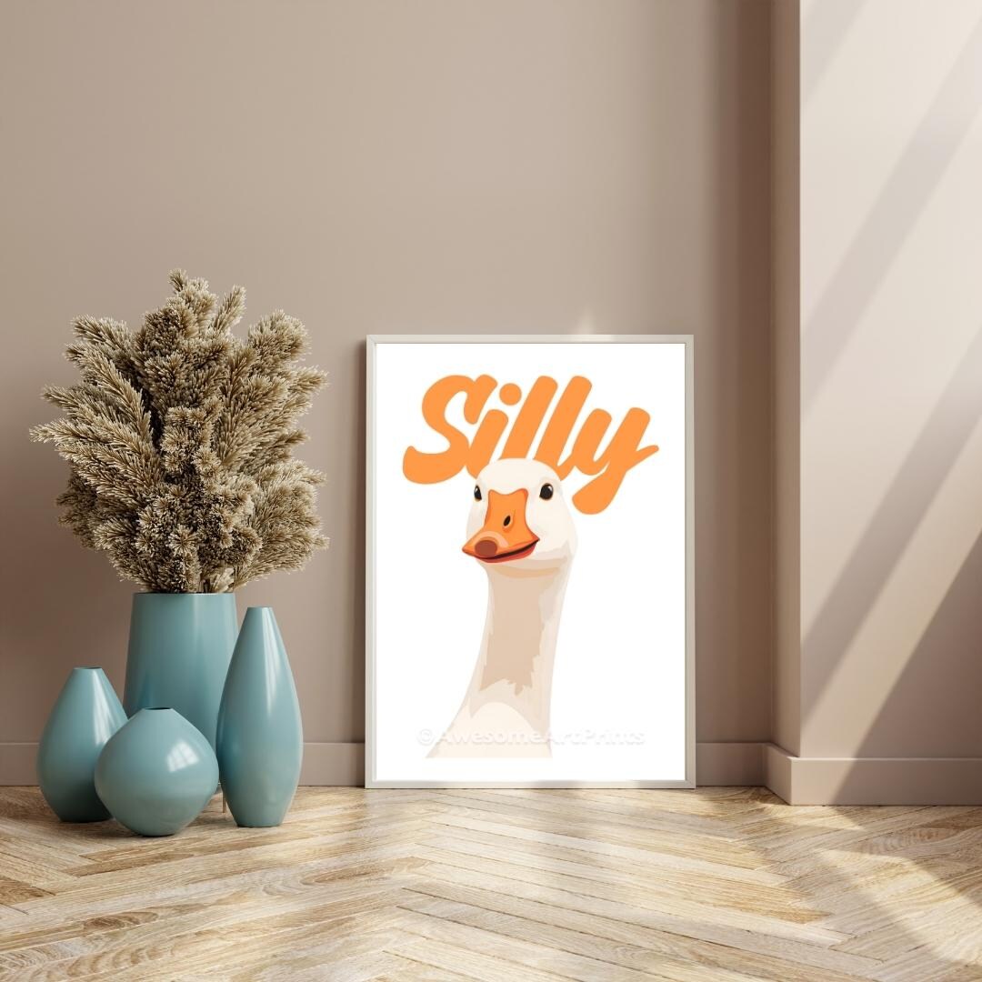 Silly Goose Wall Art, Cute Goose Poster, Art Decor Wall Art, Funny Meme ...