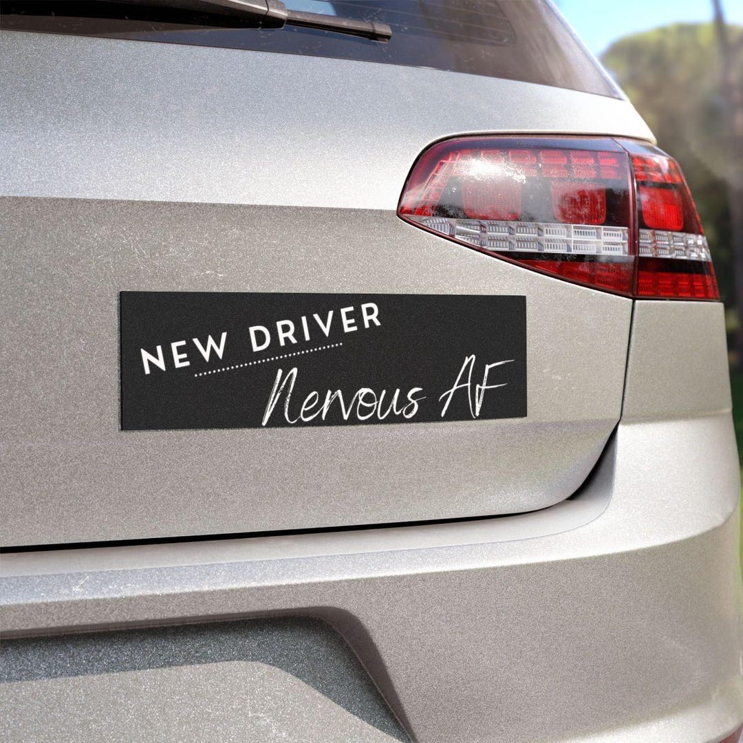 Car Magnet - New Driver Nervous AF - Safety Driving Awareness Gift, New ...