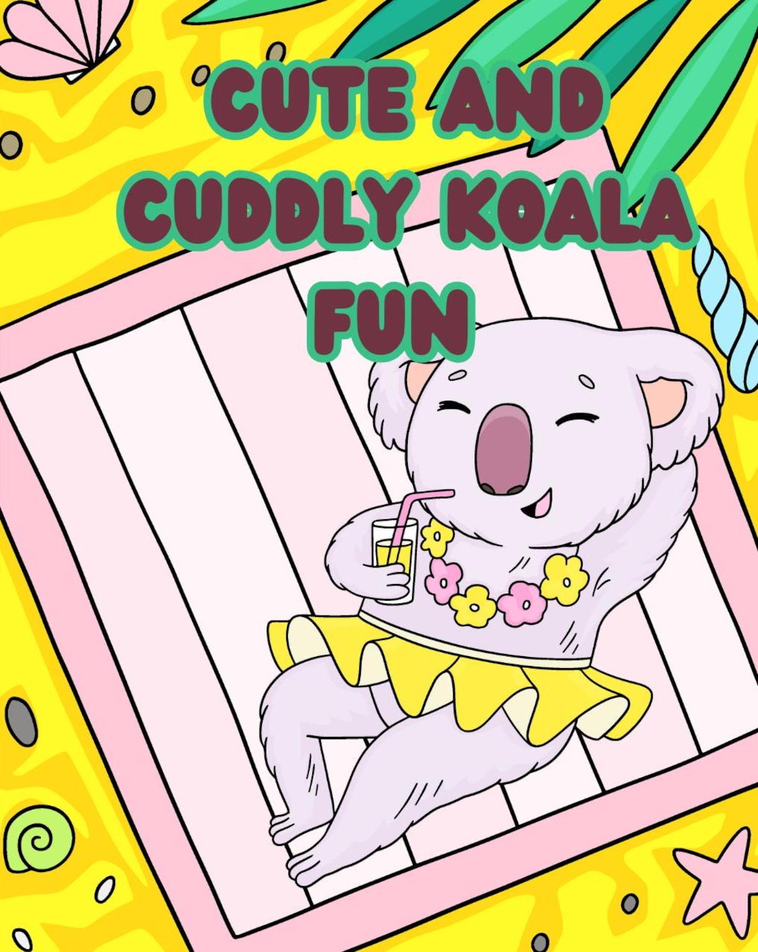 Cute and Cuddly Koala Fun Coloring Book for Teens and Adults/animal Fun ...