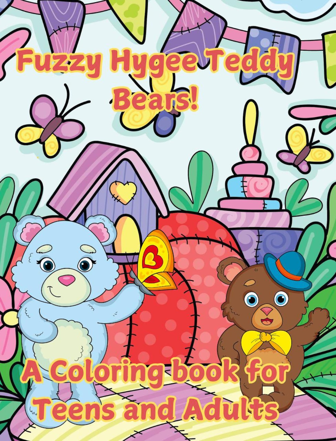 Fuzzy Hygee Teddy Bears! A Coloring Book for Teens and Adults/cute and ...