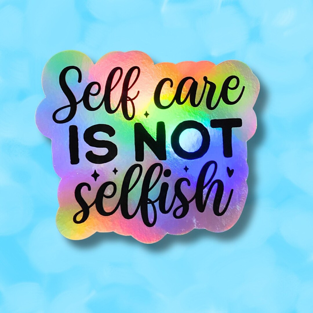Holographic Mental Health Sticker, Self Care is Not Selfish Sticker ...