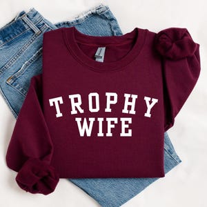 Trophy Wife Sweatshirt: Cheeky Newlywed Gift - Etsy