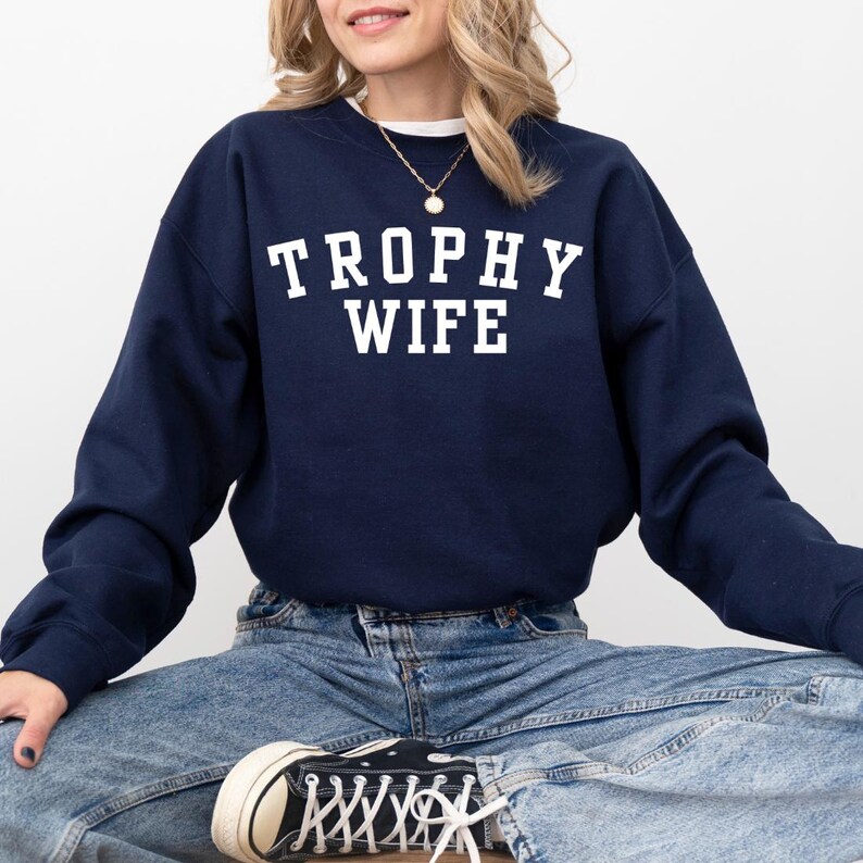 Trophy Wife Sweatshirt: Cheeky Newlywed Gift - Etsy