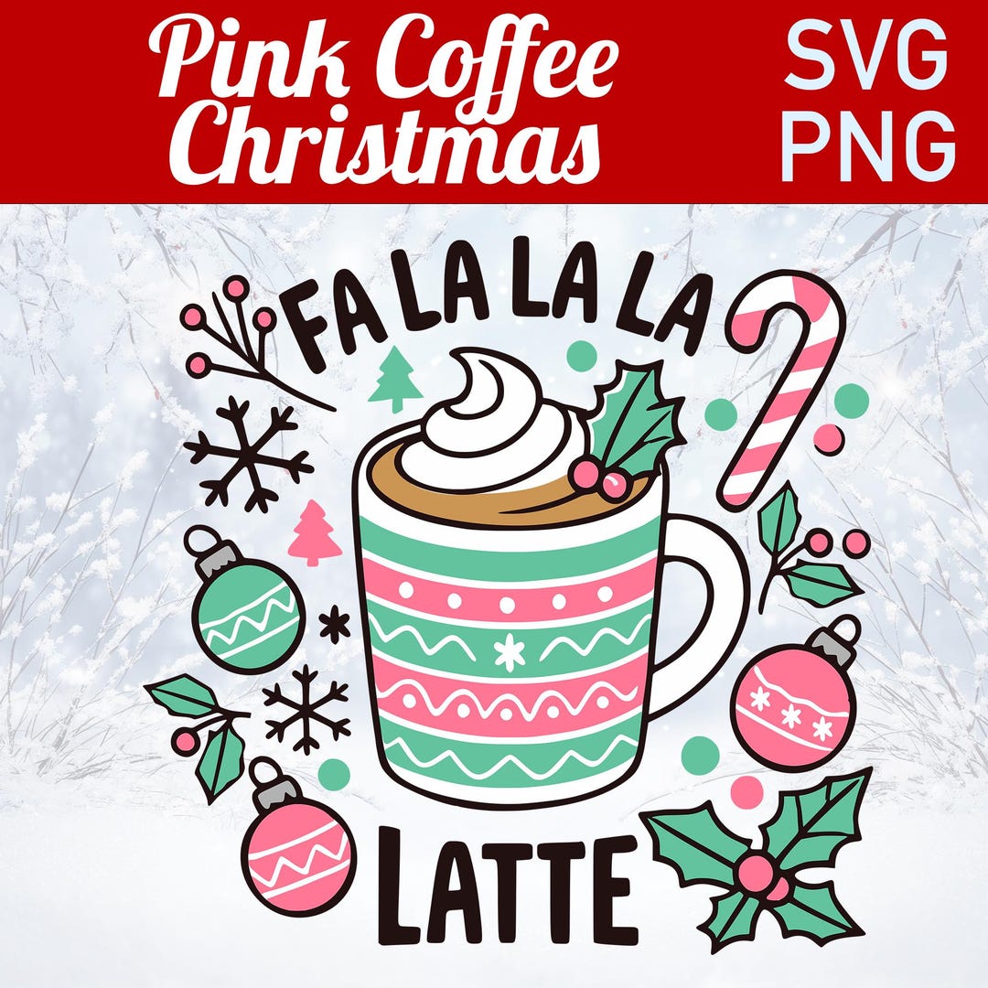 Christmas Mug SVG Pink Fa La La Latte Merry Coffee Multilayer Vector ...