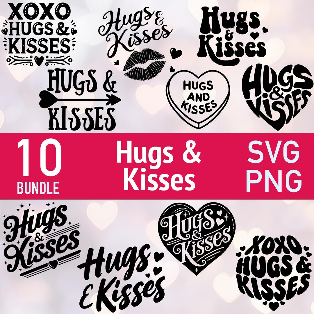 Hugs and Kisses SVG - Valentines SVG - Laser Cut File Bundle - Love Png ...
