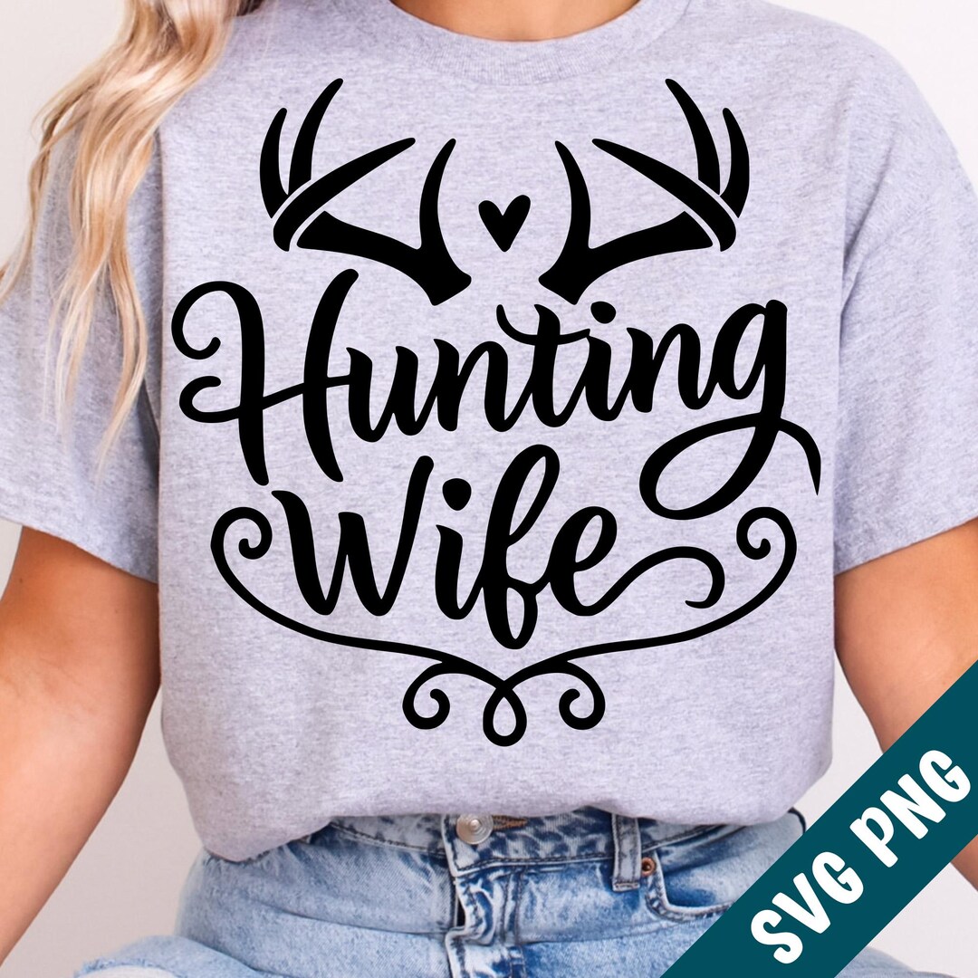 Hunting Wife SVG, Country Antler PNG Vector Clipart, Deer Trophy Laser ...