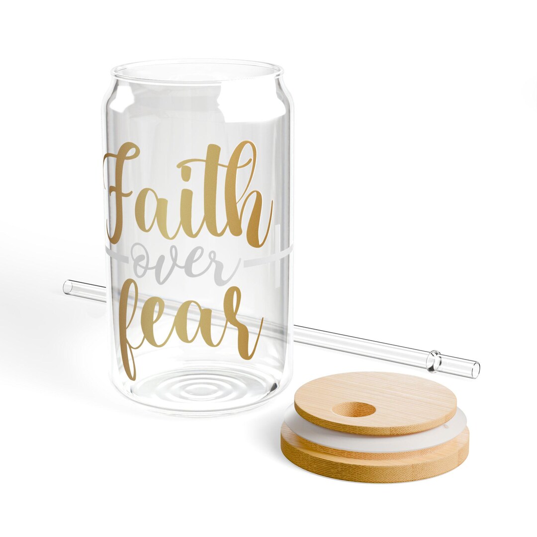 Faith Over Fear Sipper Glass | 16oz Inspirational Drinkware ...