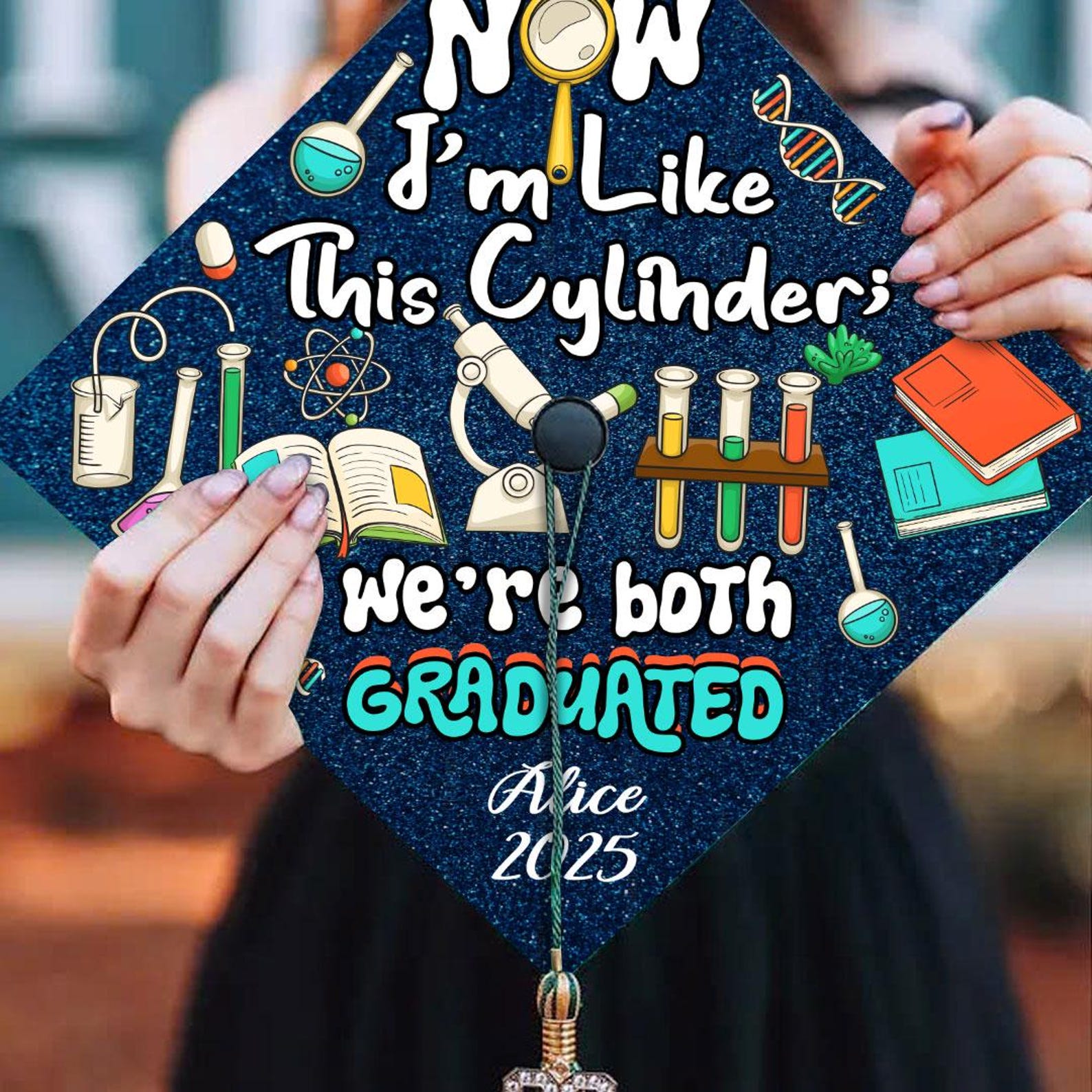 Custom Biology Science Graduation Cap Topper, Now I'm Like This ...