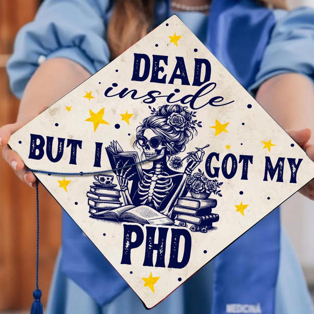 Funny Phd Skeleton Graduation Cap Topper, Dead Inside but I Got My PHD ...